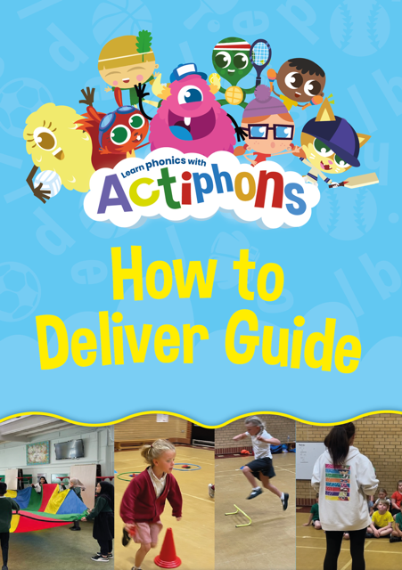 Learn Phonics- Get active with Actiphons: How to Deliver Guide