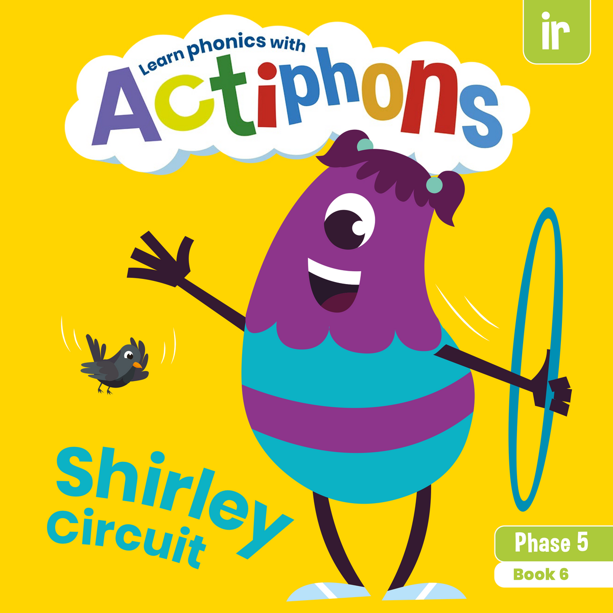 Learn Phonics- Get active with ACTIPHONS: Phase 5 'ir' sound eBook ...